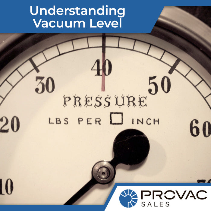 Understanding & Selecting The Proper Vacuum Level
